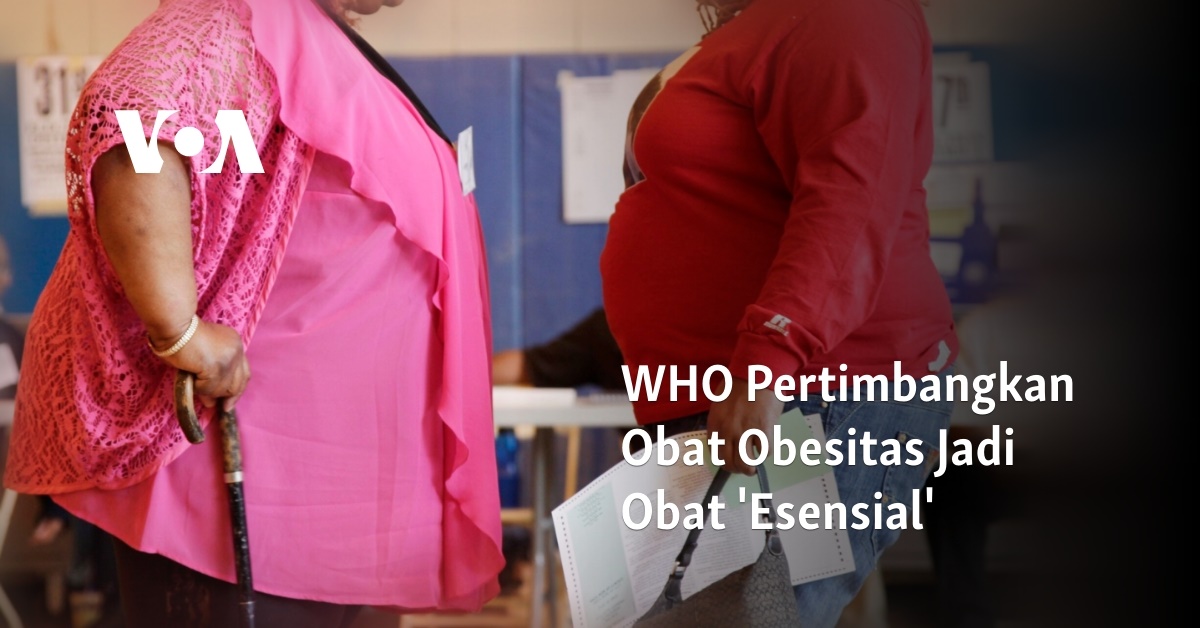 WHO Pertimbangkan Obat Obesitas Jadi Obat 'Esensial'
