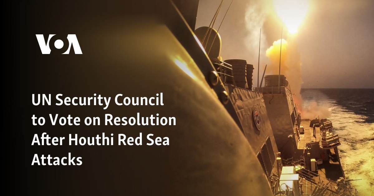 UN Security Council Demands Houthis Cease Red Sea Attacks