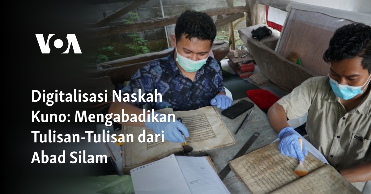 Digitalisasi Naskah Kuno: Mengabadikan Tulisan-Tulisan dari Abad Silam