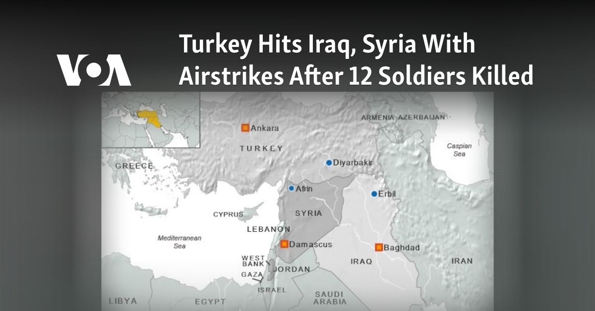 Turkey Hits Iraq, Syria With Airstrikes After 12 Soldiers Killed