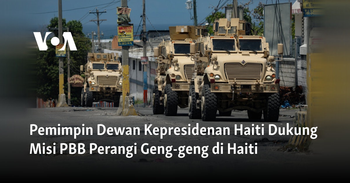 Pemimpin Dewan Kepresidenan Haiti Dukung Misi PBB Perangi Geng-geng di ...