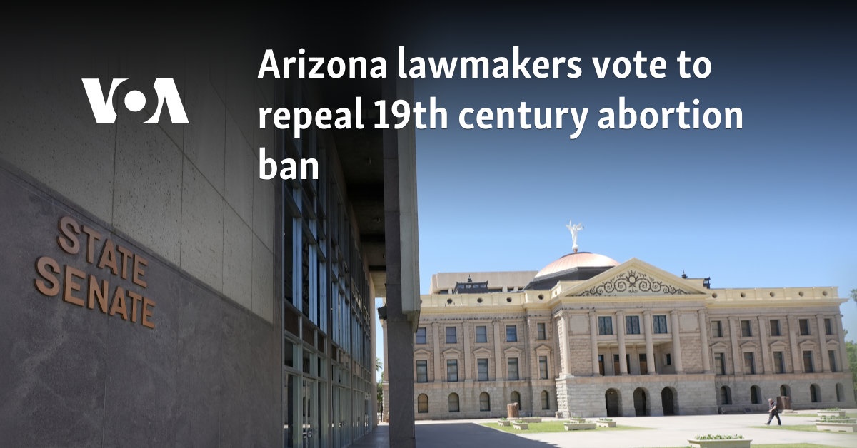 Arizona lawmakers vote to repeal 19th century abortion ban
