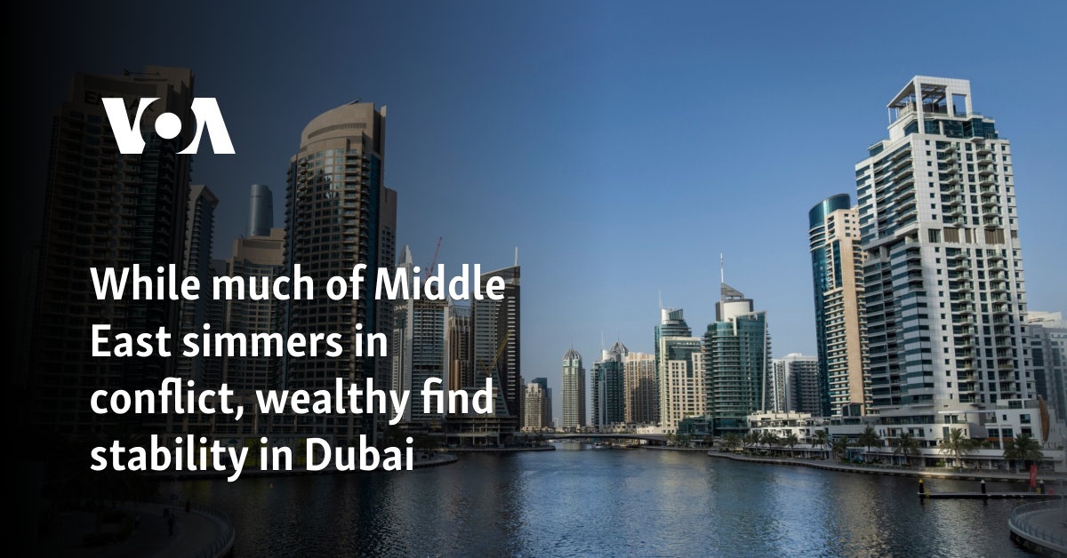 While much of Middle East simmers in conflict, wealthy find stability ...