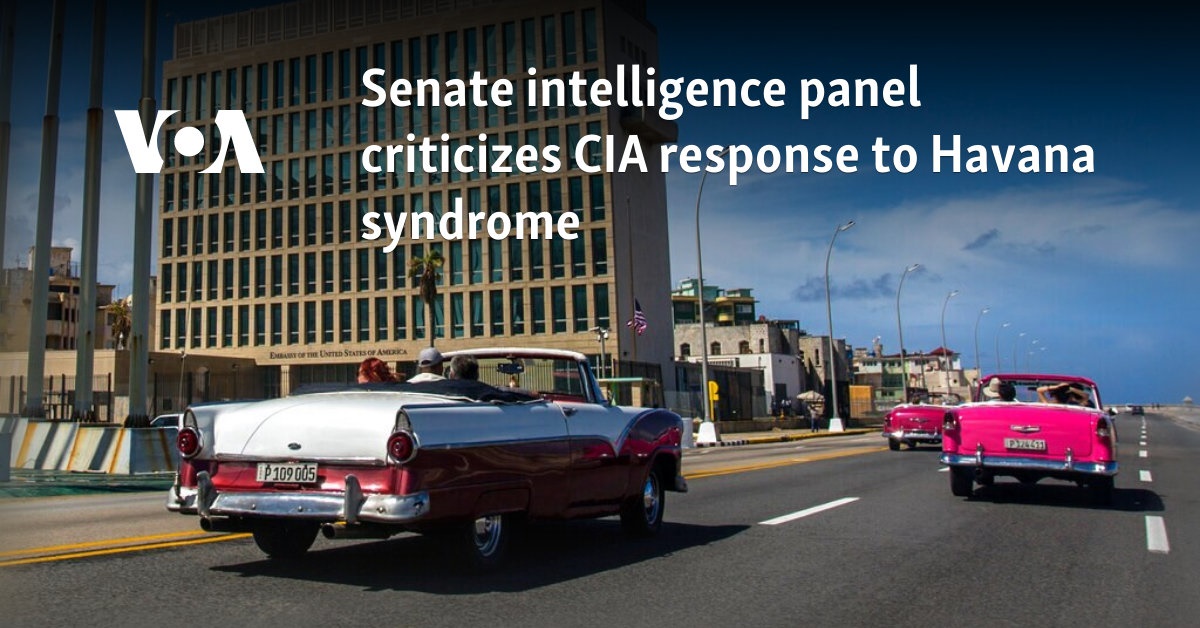 Senate intelligence panel criticizes CIA response to Havana syndrome