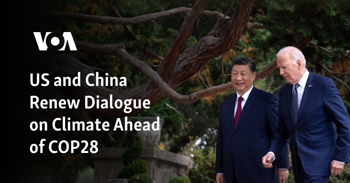 US and China Renew Dialogue on Climate Ahead of COP28