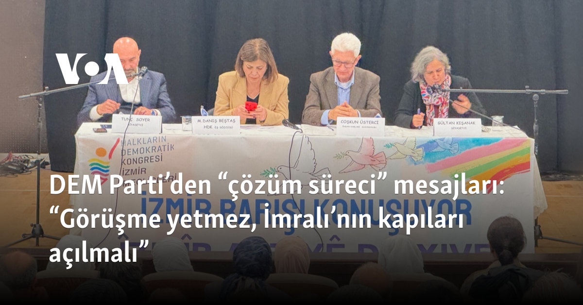 DEM Parti’den “çözüm süreci” mesajları: “Görüşme yetmez, İmralı’nın ...