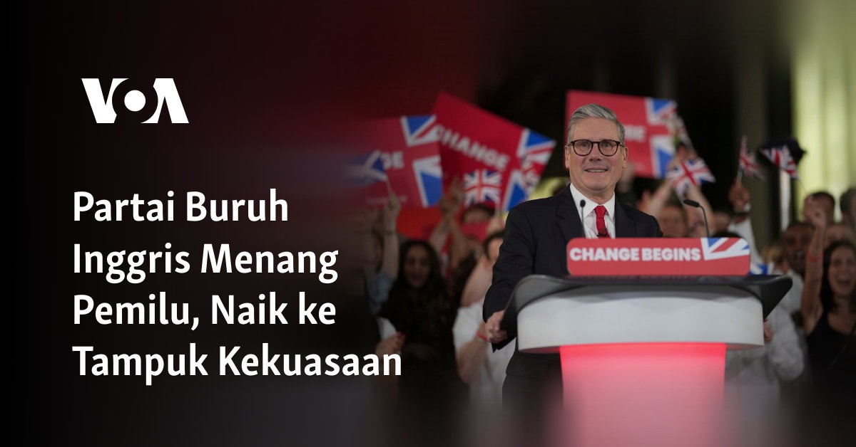 Partai Buruh Inggris Menang Pemilu, Naik ke Tampuk Kekuasaan