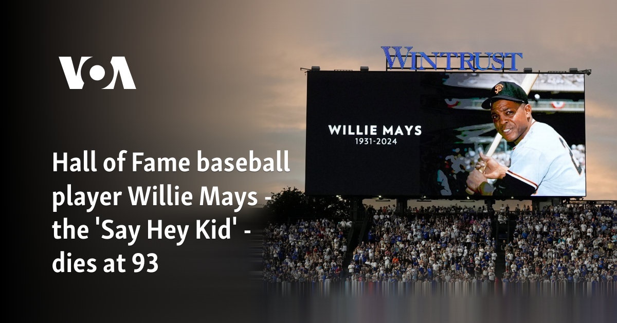 Baseball legend Willie Mays - the 'Say Hey Kid' - dies at 93