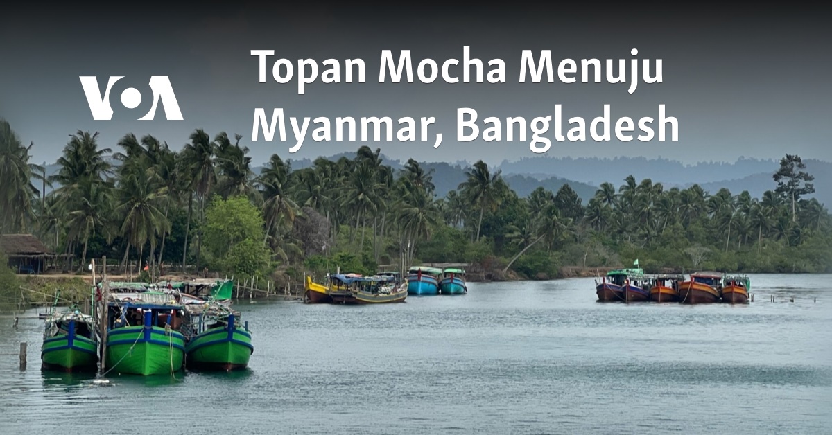 Topan Mocha Menuju Myanmar, Bangladesh