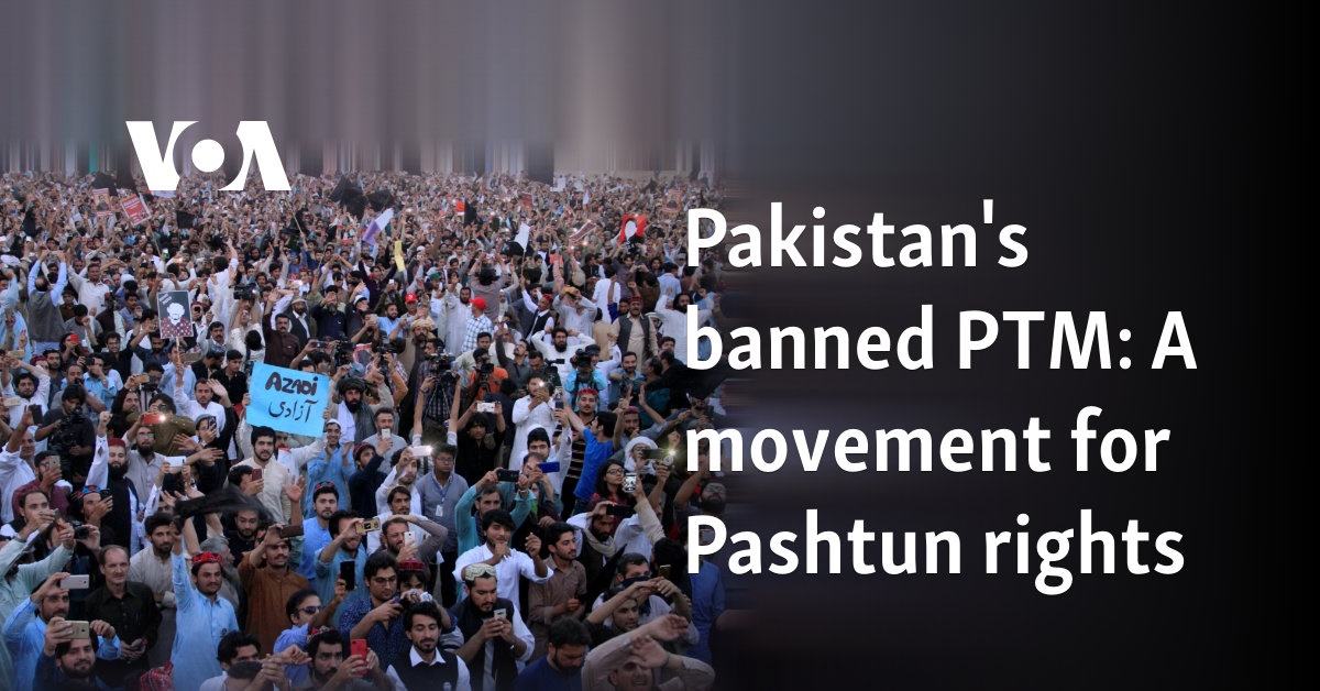 Pakistan's banned PTM: A movement for Pashtun rights