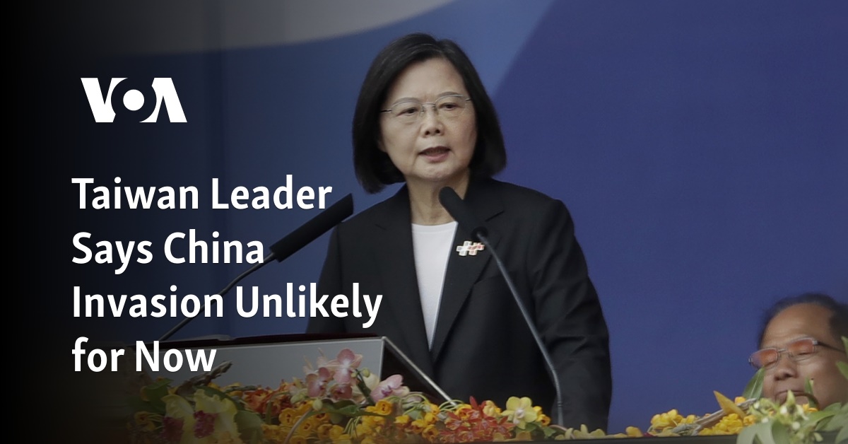 Taiwan Leader Says China Invasion Unlikely for Now