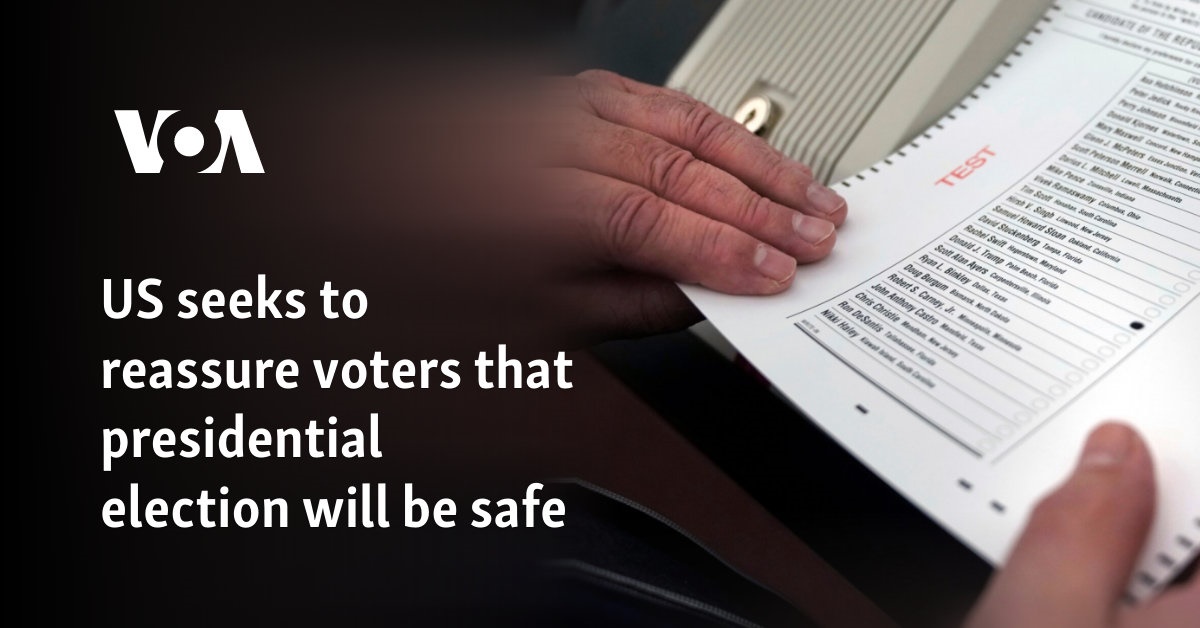 US seeks to reassure voters that presidential election will be safe