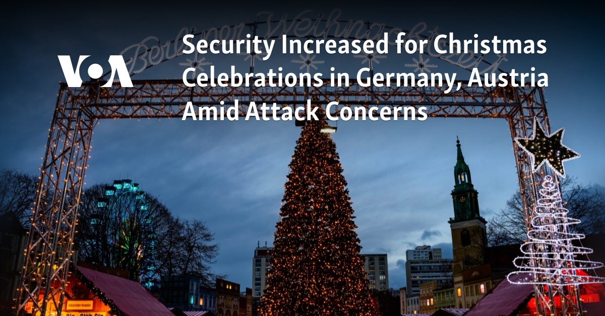 Security Increased for Christmas Celebrations in Germany, Austria Amid ...