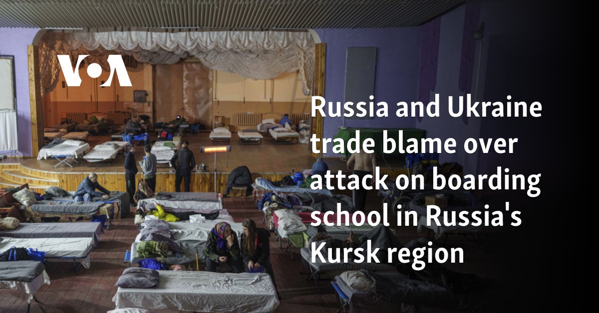 Russia and Ukraine trade blame over attack on boarding school in Russia ...