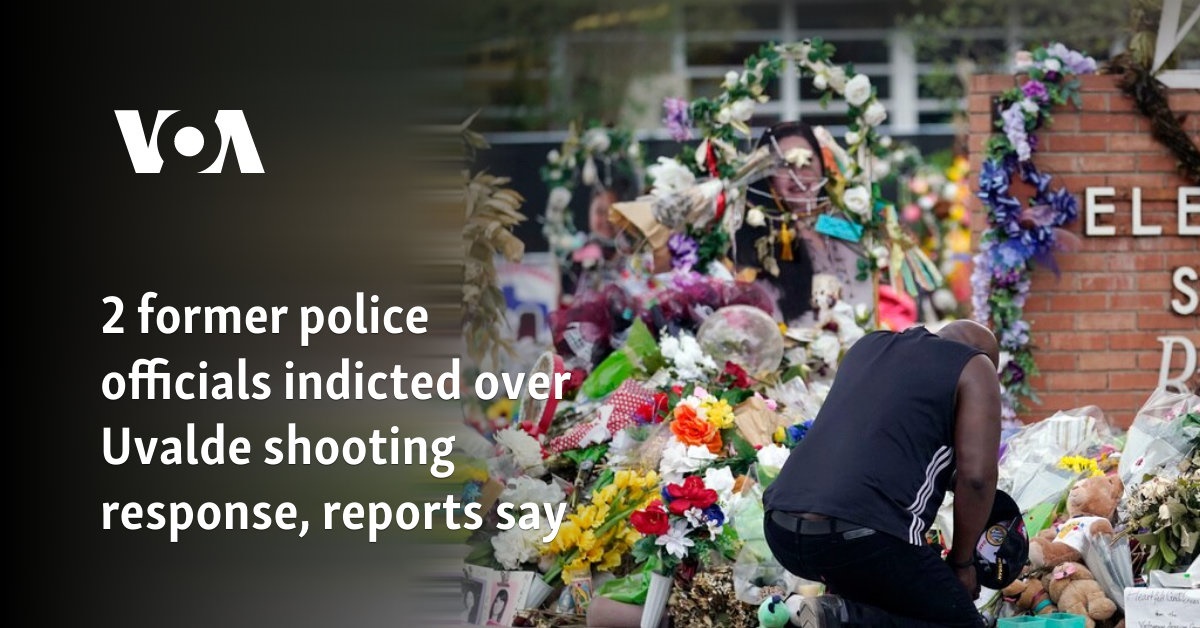 2 former police officials indicted over Uvalde shooting response ...