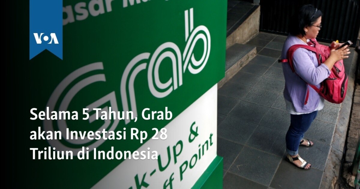 Selama 5 Tahun, Grab akan Investasi Rp 28 Triliun di Indonesia