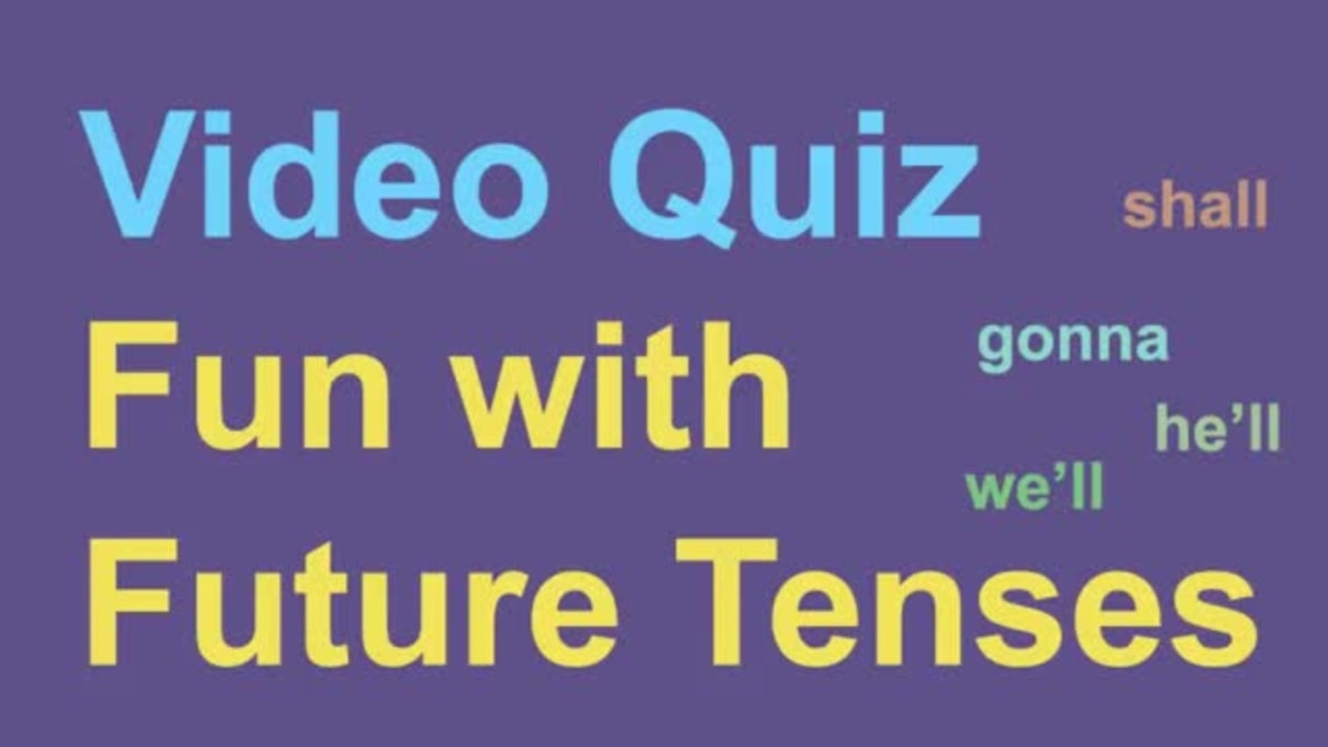 Quiz Intro - Everyday Grammar Fun With Future Tenses
