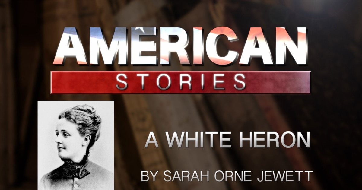 'A White Heron,' by Sarah Orne Jewett