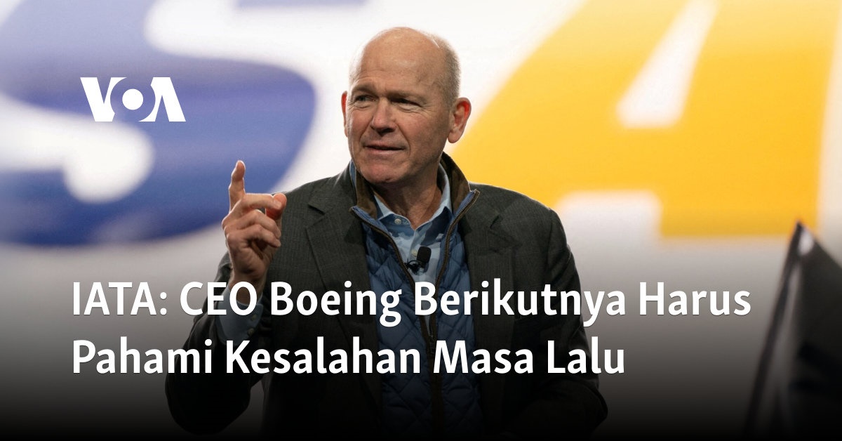 IATA: CEO Boeing Berikutnya Harus Pahami Kesalahan Masa Lalu