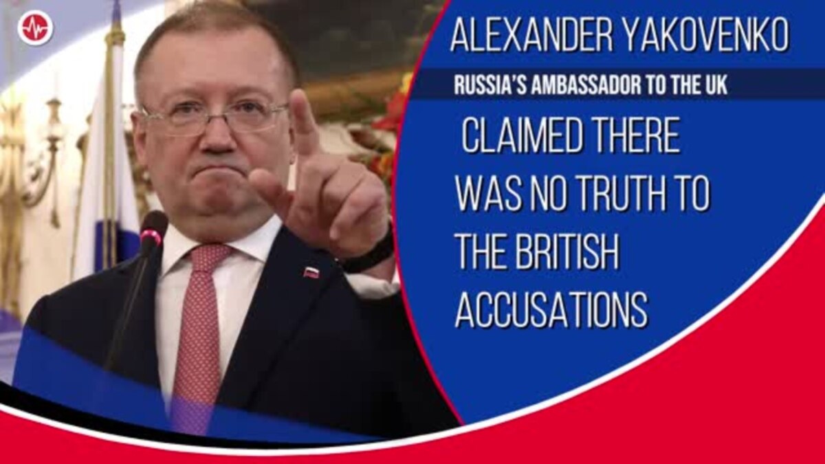 Russias Uk Ambassador Loses The Plot On Novichok Poisoning