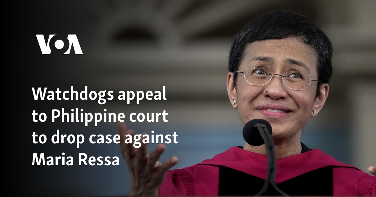 Watchdogs appeal to Philippine court to drop case against Maria Ressa