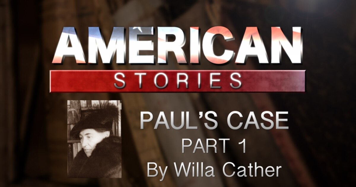'Paul's Case,' by Willa Cather, Part One