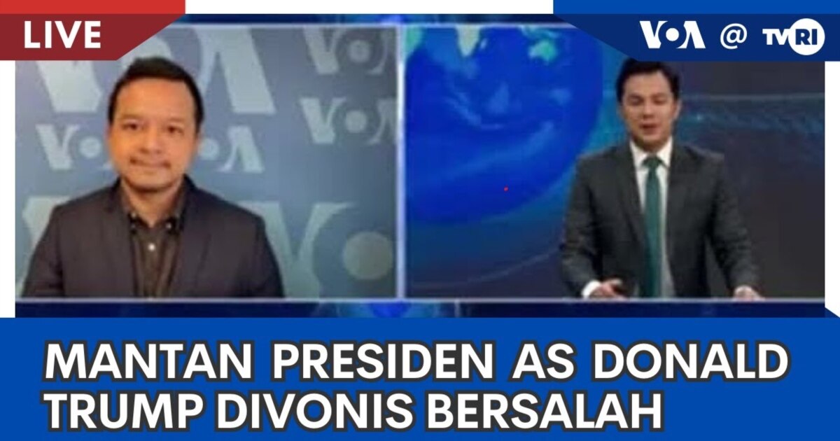 Laporan VOA untuk TVRI: Mantan Presiden AS Donald Trump Divonis Bersalah